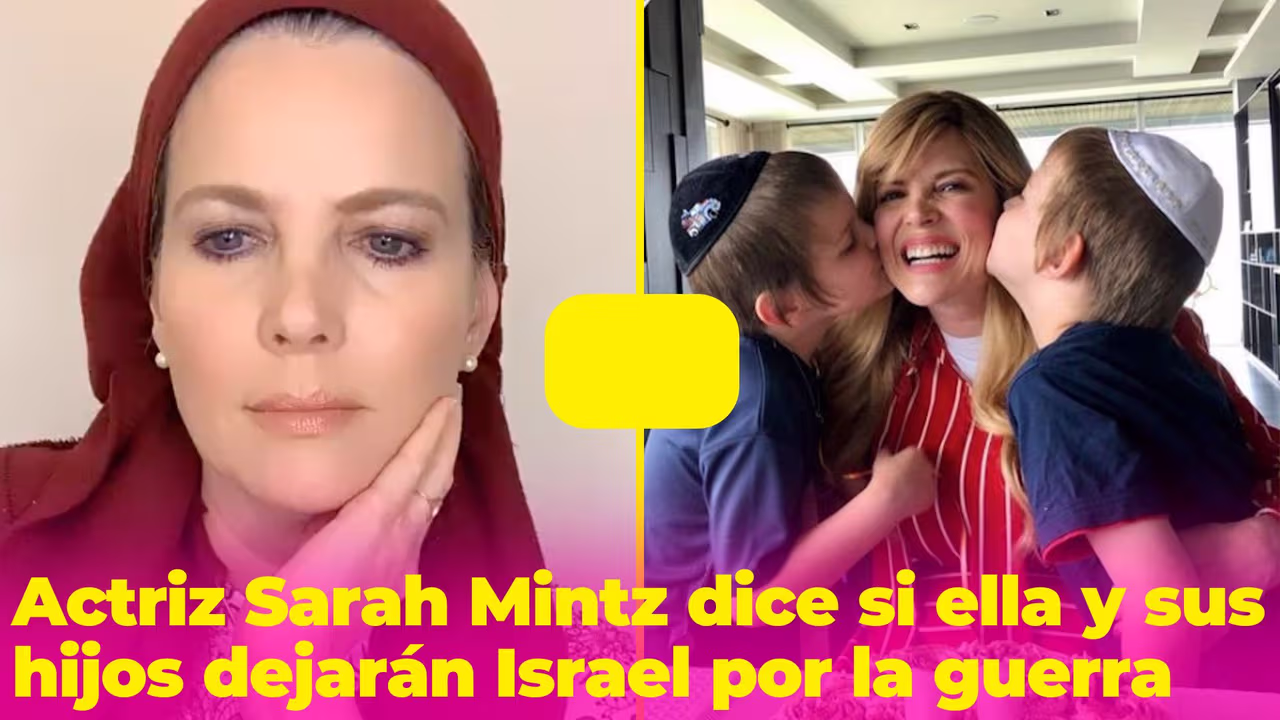 Sarah Mintz reaparece y revela si ella y sus hijos abandonarán Israel ...