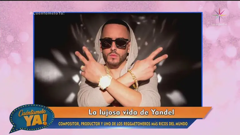 La lujosa vida de: YANDEL | Shows Cuéntamelo Ya! | Las Estrellas